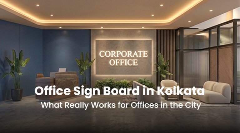 Office Sign Board Kolkata | Powerful Brand Visibility Signage
